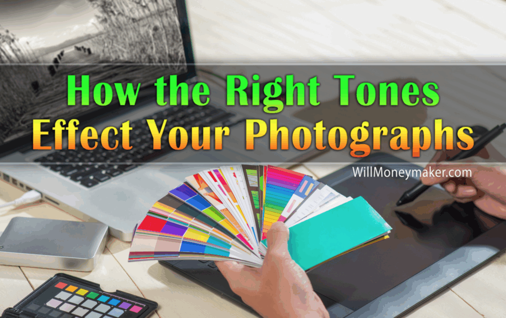 How the Right Tones Effect Your Photographs | Will Moneymaker Photography