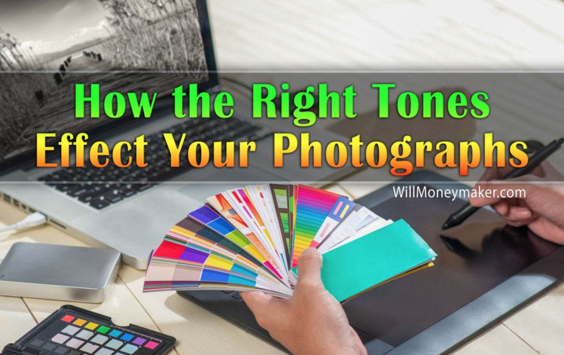 How the Right Tones Effect Your Photographs | Will Moneymaker Photography