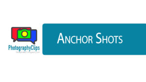 Anchor Shots in Photography | Will Moneymaker Photography